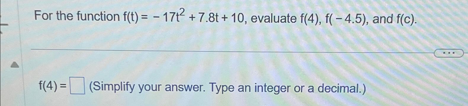 Solved For the function f(t)=-17t2+7.8t+10, ﻿evaluate | Chegg.com