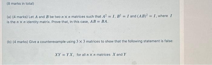 Solved (8 marks in total) (a) (4 marks) Let A and B be two n | Chegg.com Solved (8 marks in total) (a) (4 marks) Let A and B be two n | Chegg.com