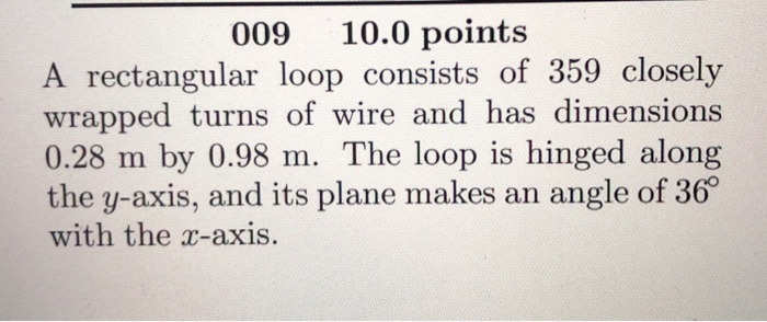 Solved 009 10.0 points A rectangular loop consists of 359 | Chegg.com