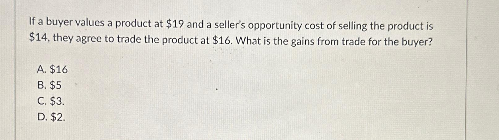 Solved If a buyer values a product at $19 ﻿and a seller's | Chegg.com