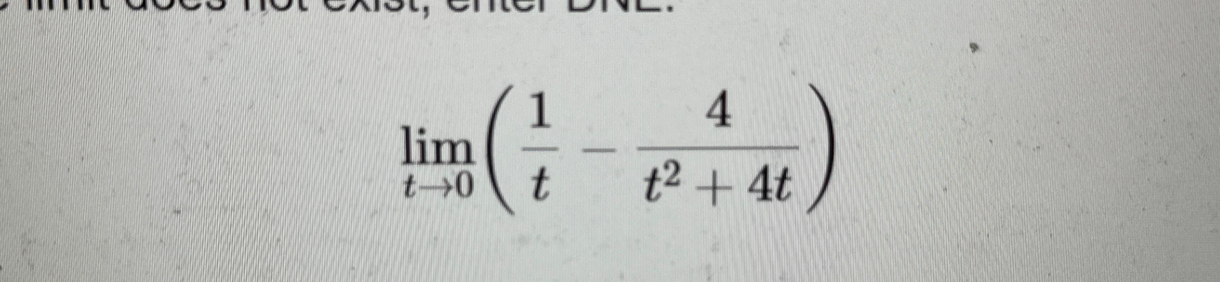 Solved limt→0(1t-4t2+4t) | Chegg.com