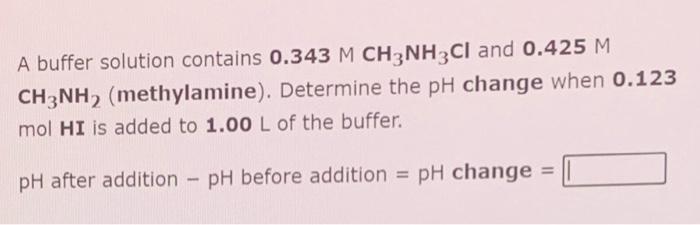 Solved A buffer solution contains 0.343 M CH3NH3Cl and 0.425 | Chegg.com