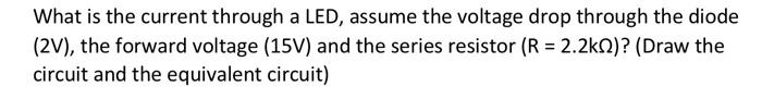 Solved What is the current through a LED, assume the voltage | Chegg.com