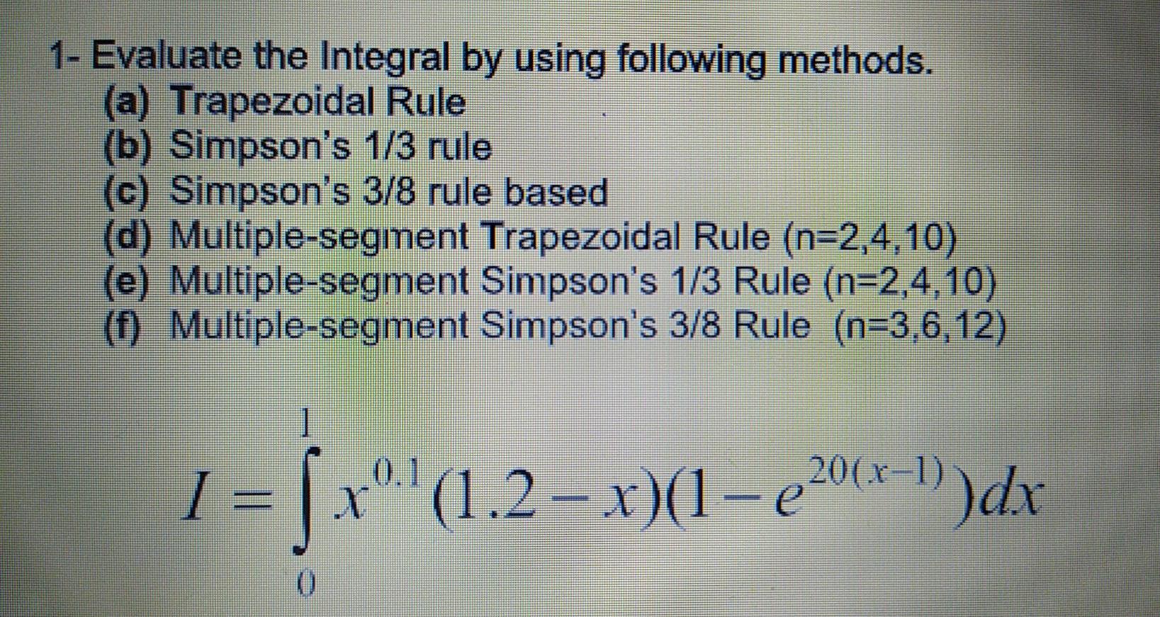 Solved 1- Evaluate the Integral by using following methods. | Chegg.com