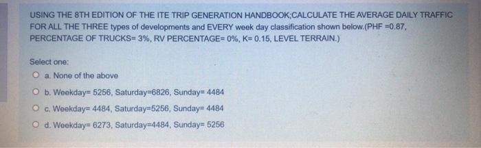 USING THE 8TH EDITION OF THE ITE TRIP GENERATION | Chegg.com