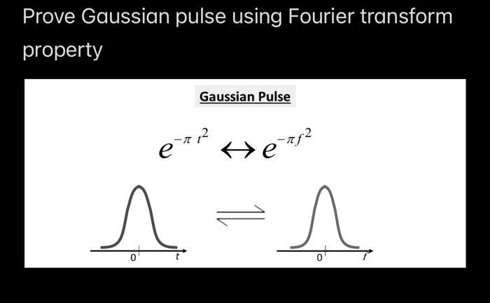 Solved Prove Gaussian pulse using Fourier transform property | Chegg.com