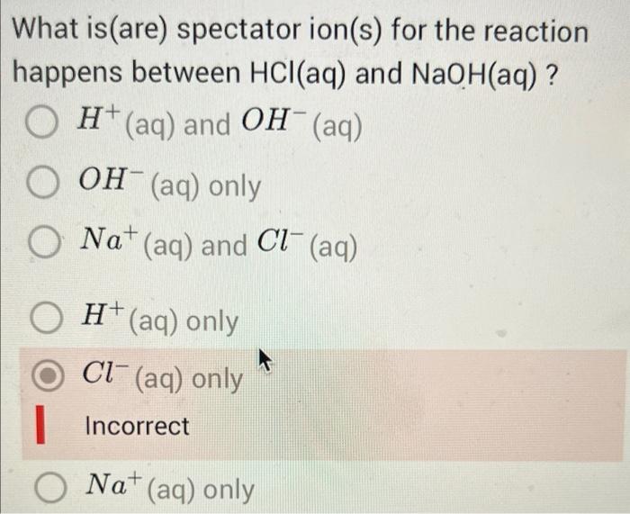 Solved what are spectator ions for the reaction happens | Chegg.com