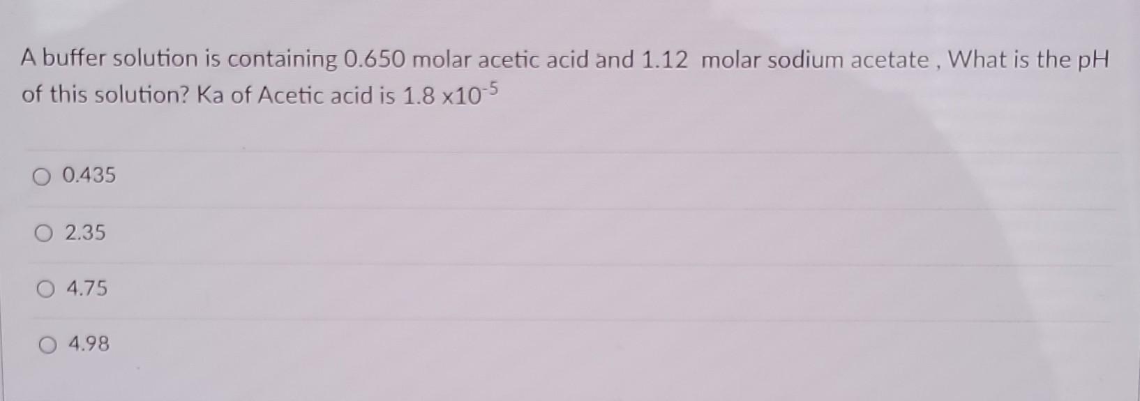 Solved A buffer solution is containing 0.650 molar acetic | Chegg.com