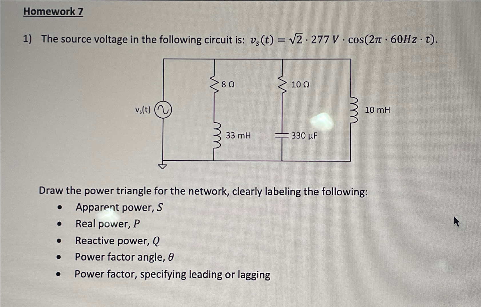 Solved Homework 7The source voltage in the following circuit | Chegg.com