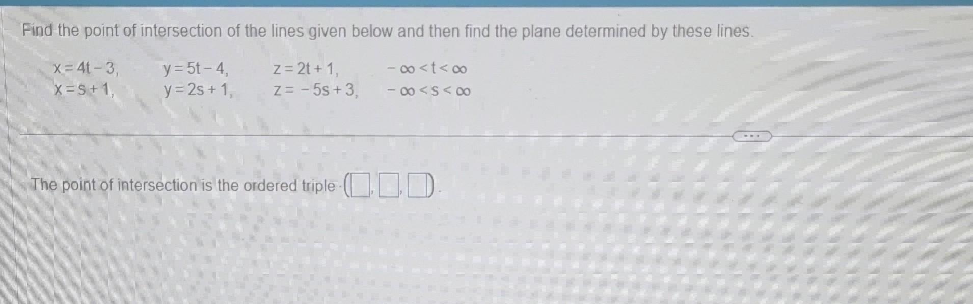 Solved Find the point of intersection of the lines given | Chegg.com