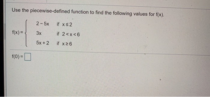 Solved Use the piecewise-defined function to find the | Chegg.com
