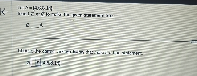 Solved Let A={4,6,8,14}.Insert sube or ⊈ ﻿to make the given | Chegg.com
