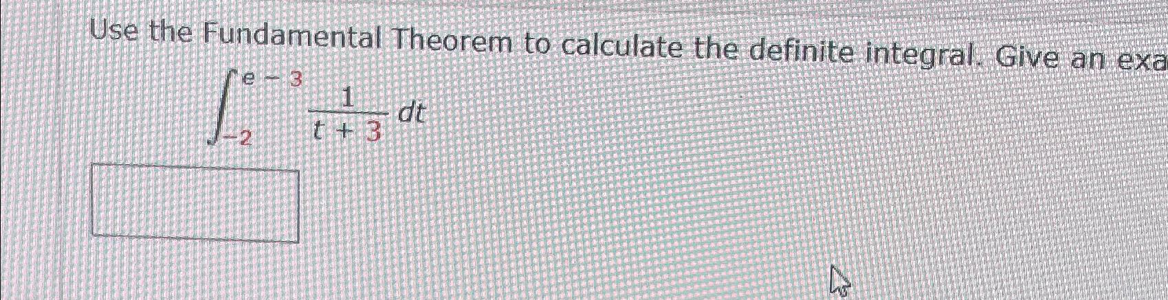 Solved Use the Fundamental Theorem to calculate the definite | Chegg.com
