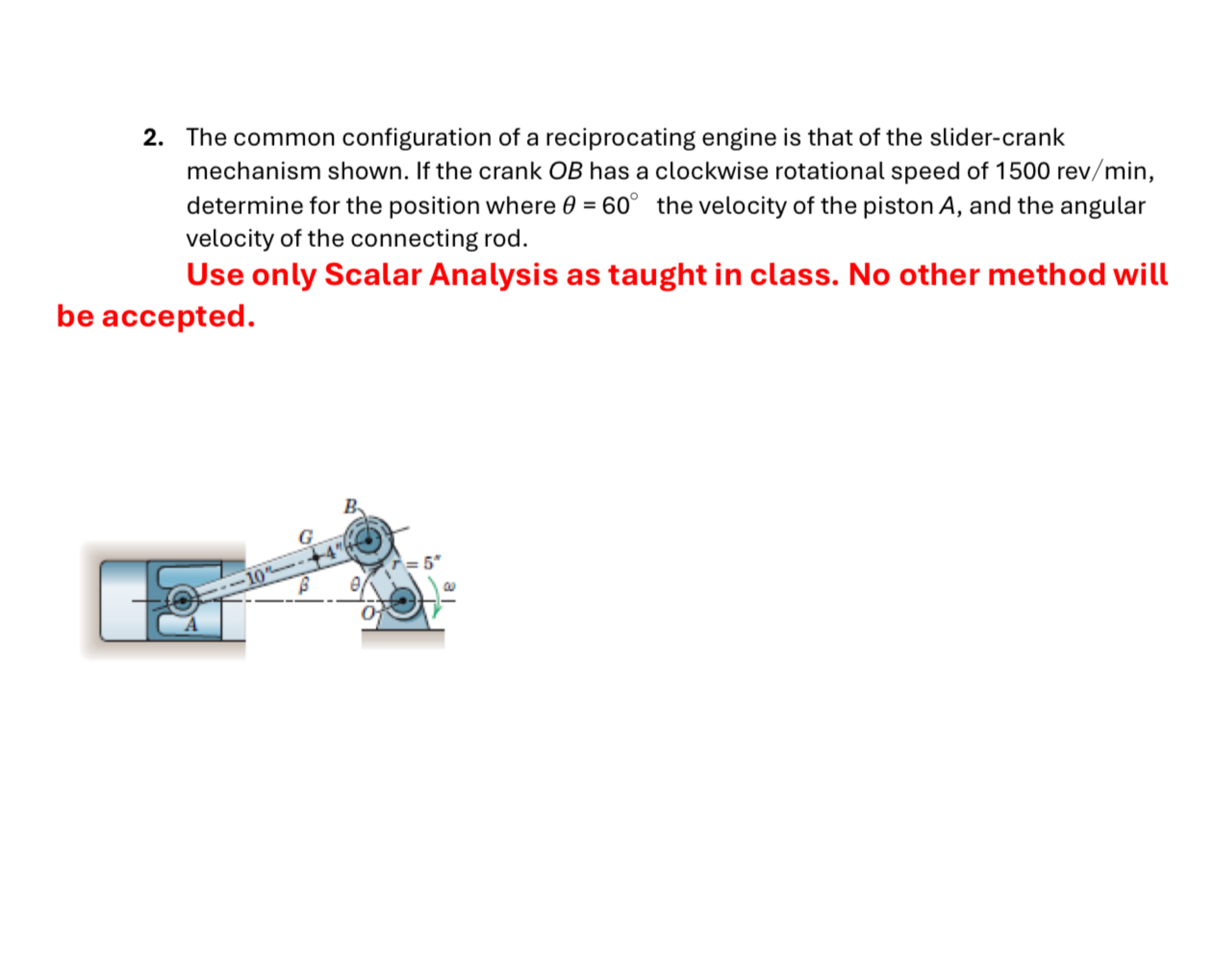 The common configuration of a reciprocating engine is | Chegg.com