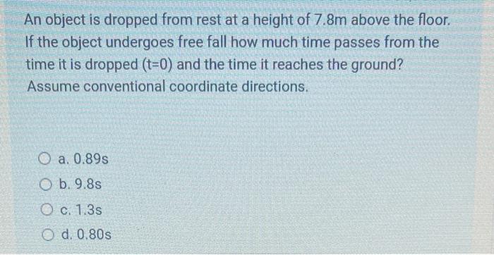 Solved An object is dropped from rest at a height of 7.8m | Chegg.com