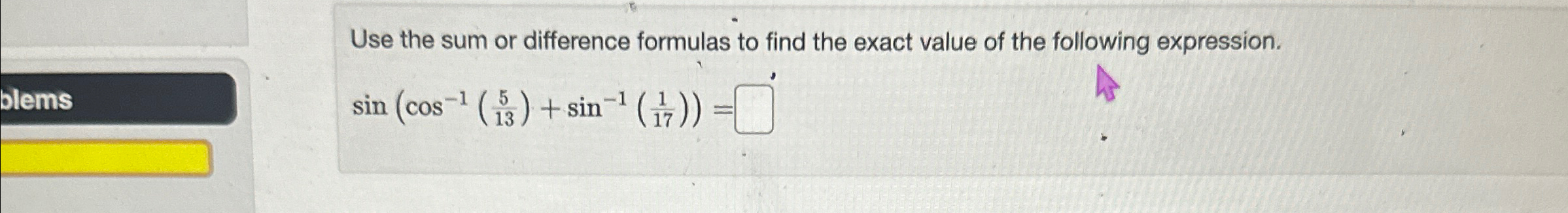 Solved Use the sum or difference formulas to find the exact | Chegg.com