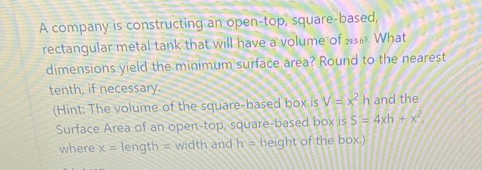 Solved A company is constructing an open-top, square-based, | Chegg.com