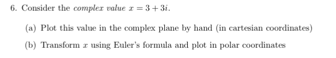 Consider the complex value x=3 3i.(a) ﻿Plot this | Chegg.com