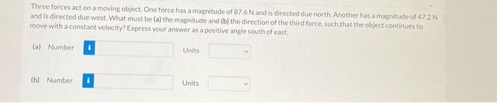 Solved Three Forces Act On A Moving Object One Force Has A