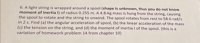 Solved 6. A light string is wrapped around a spool (shape is | Chegg.com
