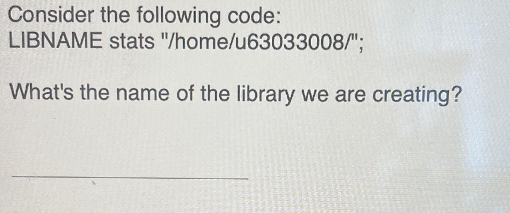 Solved Consider the following code:LIBNAME stats | Chegg.com