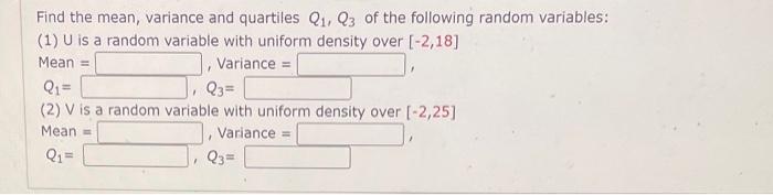 Solved Find the mean, variance and quartiles Q1,Q3 of the | Chegg.com