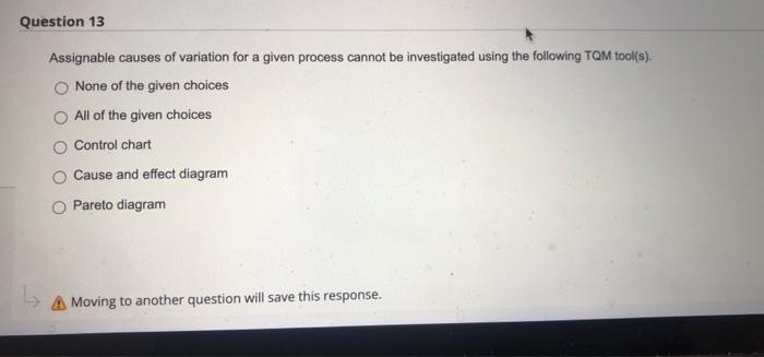 Solved Question 13 Assignable causes of variation for a | Chegg.com