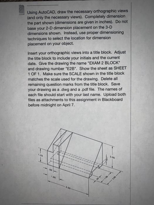 Solved Using AutoCAD, draw the necessary orthographic views | Chegg.com