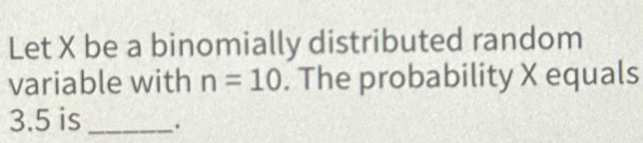 Solved Let x ﻿be a binomially distributed random variable | Chegg.com