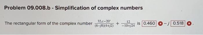 Solved Problem 09.008.b - Simplification of complex numbers | Chegg.com