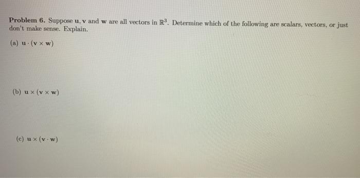 Solved Problem 6 Suppose U V And W Are All Vectors In R