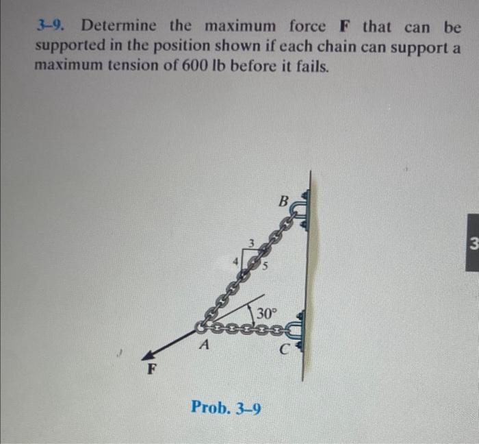Solved 3-9. Determine the maximum force F that can be | Chegg.com