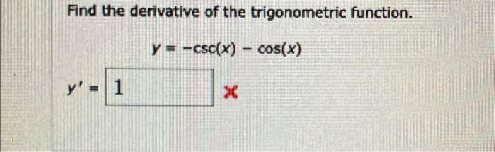 Solved Find the derivative of the trigonometric function. | Chegg.com