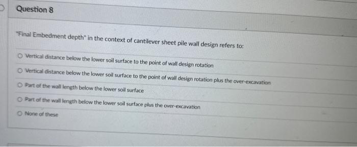 Solved "Final Embedment depth" in the context of cantilever | Chegg.com