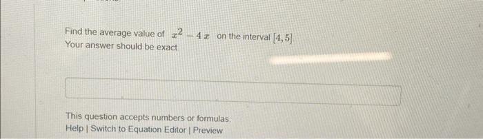 Solved Find the average value of x2−4x on the interval [4,5] | Chegg.com