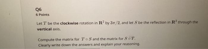 Solved Q6 6 Points Let T be the clockwise rotation in R2 by | Chegg.com