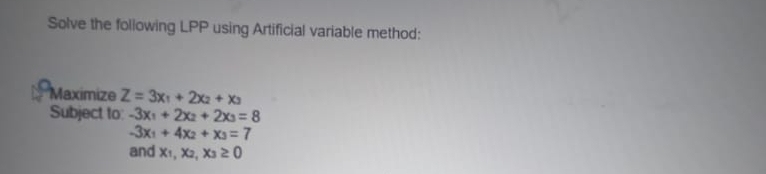 Solved Solve the following LPP using Artificial variable | Chegg.com