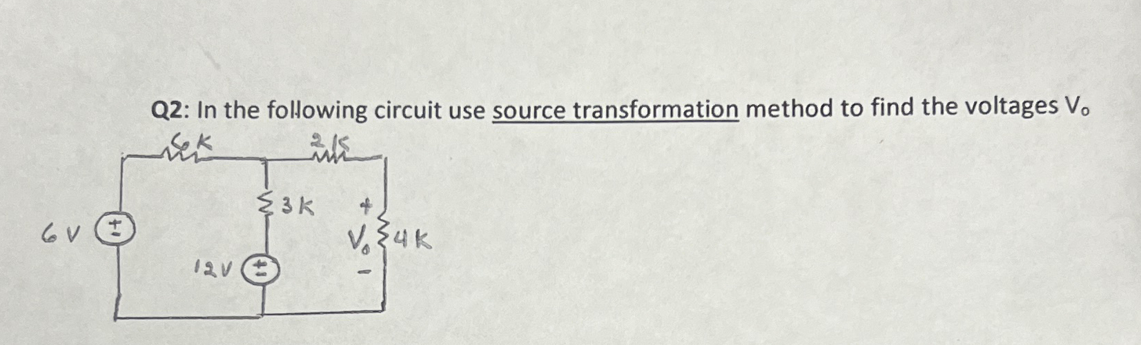Solved Q2: In the following circuit use source | Chegg.com