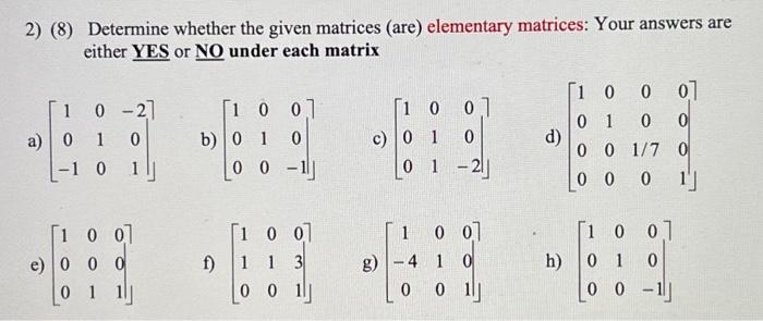 Solved 2) (8) Determine whether the given matrices (are) | Chegg.com