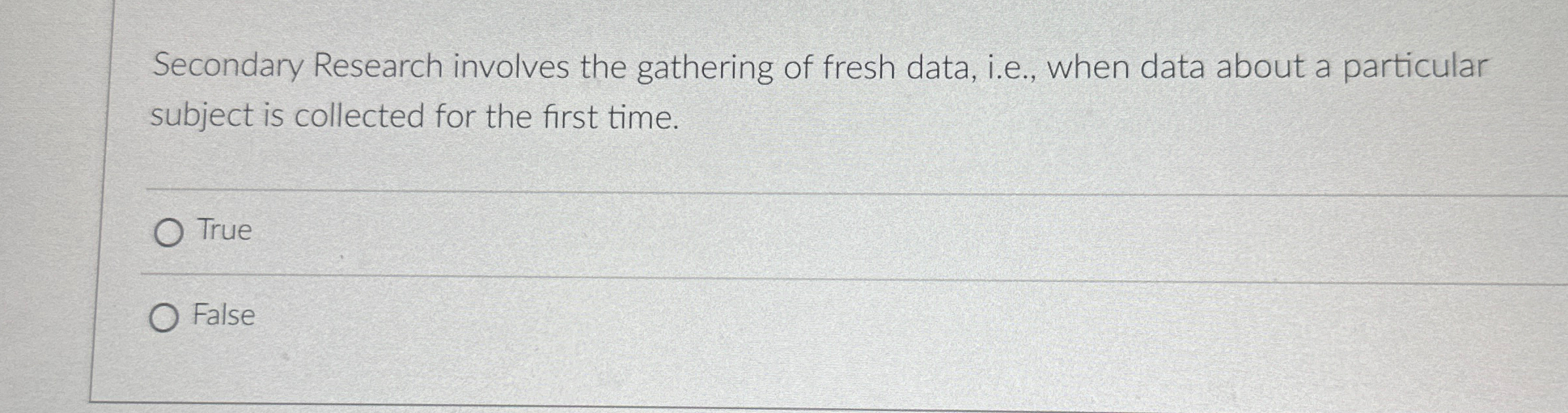 Secondary Research involves the gathering of fresh | Chegg.com