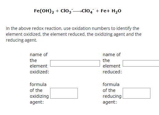 Solved Fe(OH)2+ClO3-ClO4-+Fe+H2OIn the above redox reaction, | Chegg.com