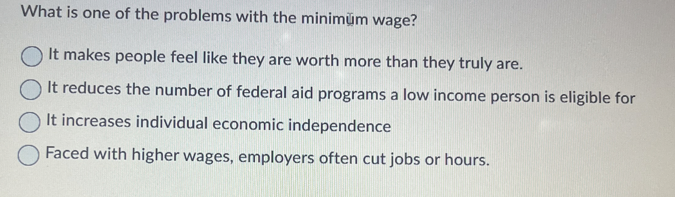 Solved What is one of the problems with the minimüm wage?It | Chegg.com