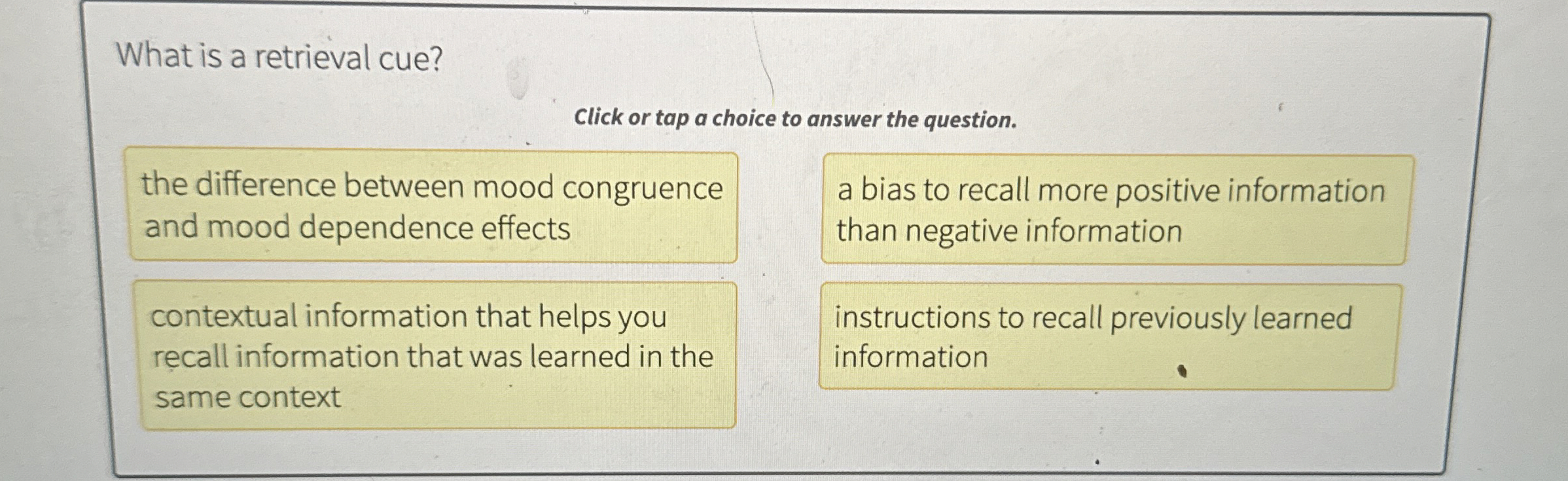 Solved What is a retrieval cue?Click or tap a choice to | Chegg.com