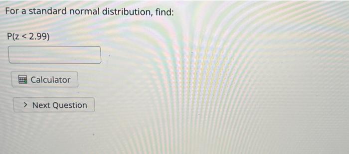 Solved For a standard normal distribution, find: | Chegg.com