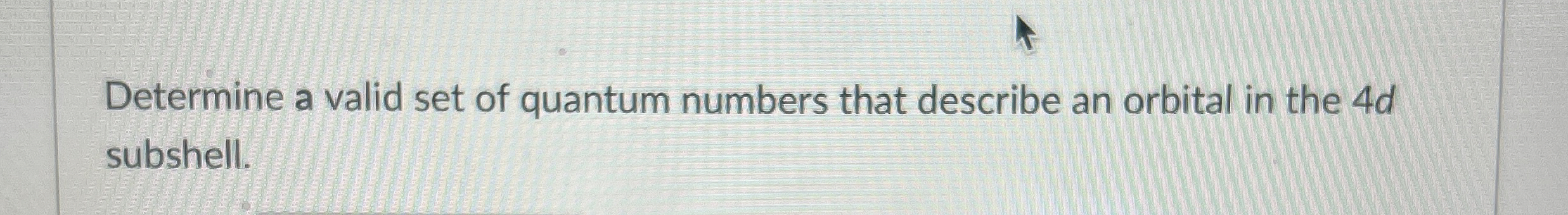 Solved Determine a valid set of quantum numbers that | Chegg.com