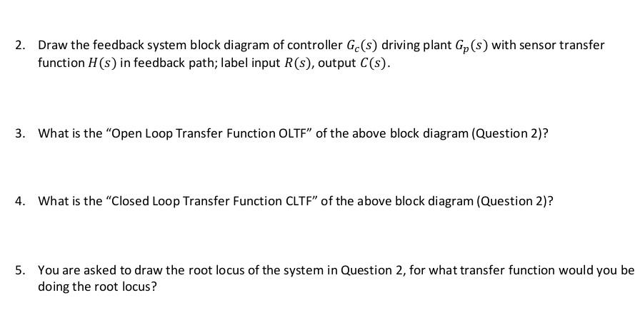 Solved 2. Draw the feedback system block diagram of | Chegg.com