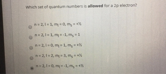 Solved Which set of quantum numbers is allowed for a 2p | Chegg.com