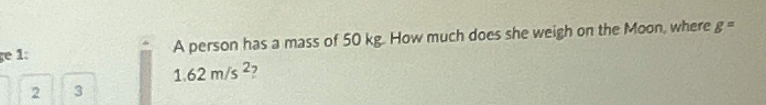 Solved A person has a mass of 50kg. ﻿How much does she weigh | Chegg.com
