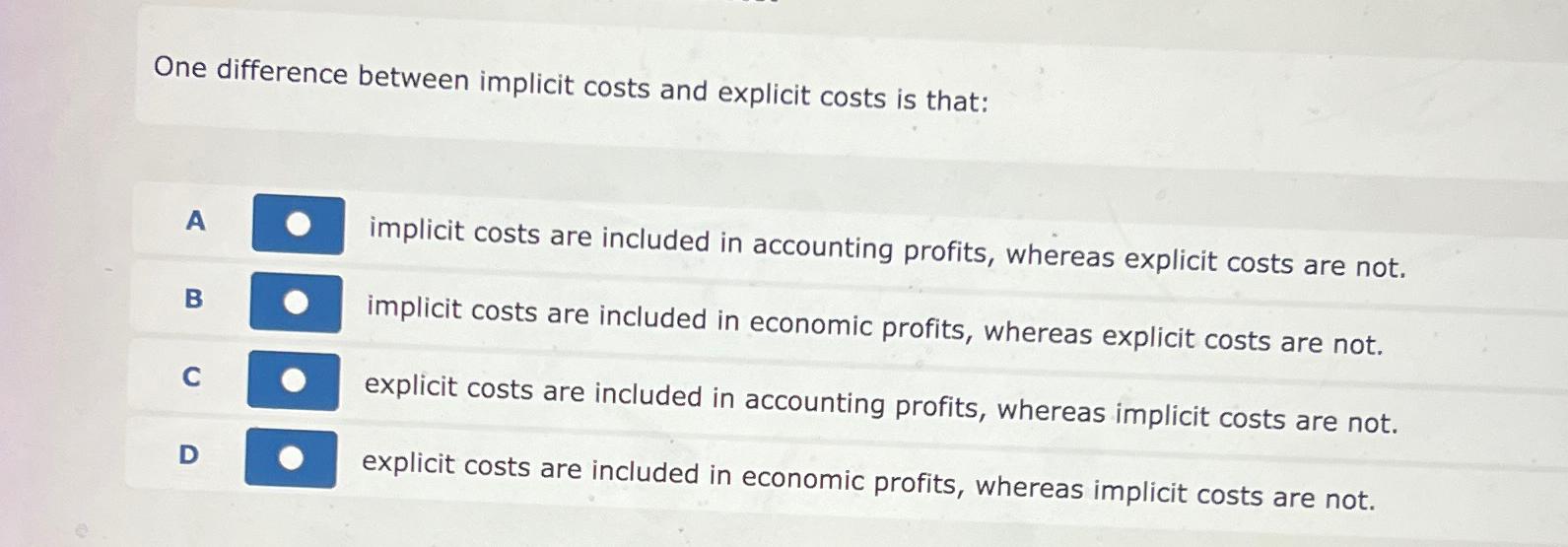 Solved One difference between implicit costs and explicit | Chegg.com