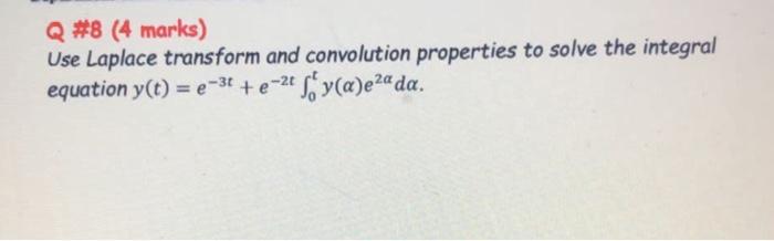 Solved Q∗8 (4 marks) Use Laplace transform and convolution | Chegg.com